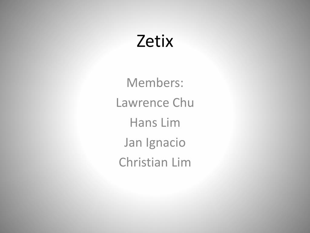 PPT - Zetix PowerPoint Presentation, free download - ID:2348569