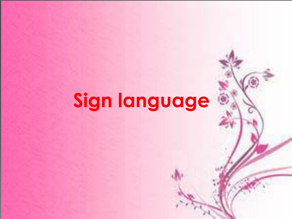 PPT - Sign language PowerPoint Presentation, free download - ID:2348719