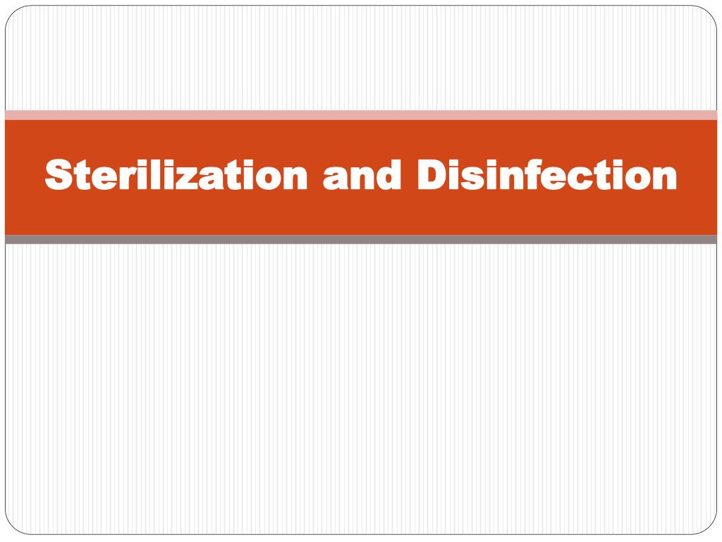PPT - Sterilization and Disinfection PowerPoint Presentation, free ...