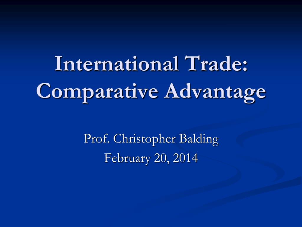 PPT - International Trade: Comparative Advantage PowerPoint ...