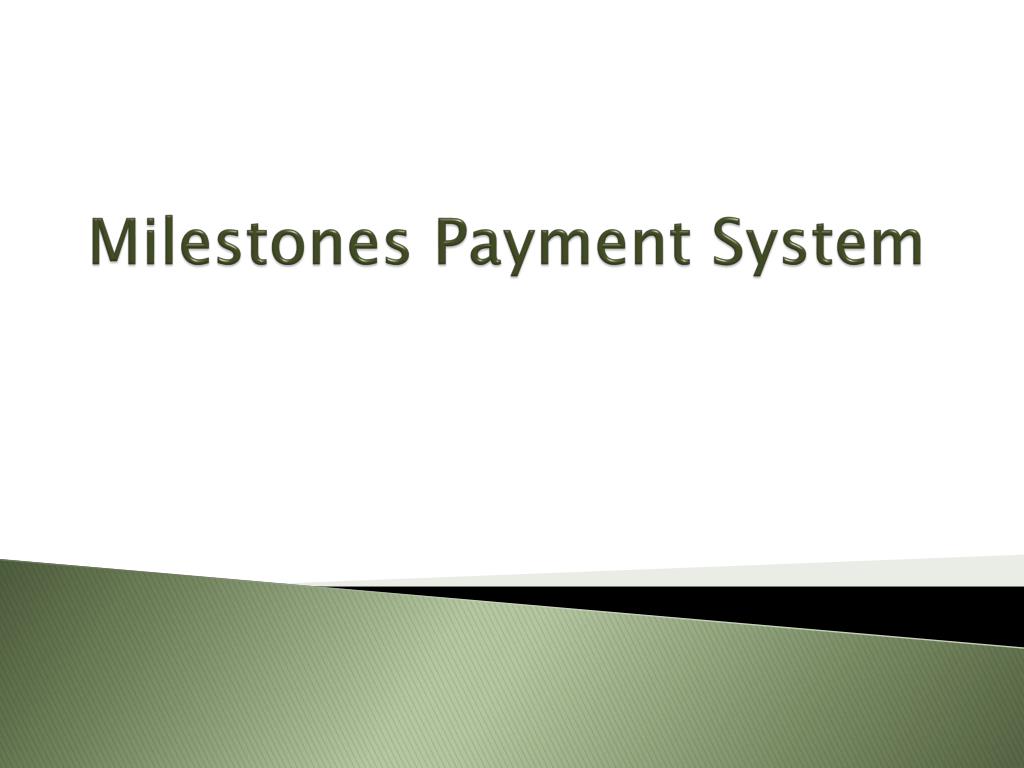 PPT - Milestones Payment System PowerPoint Presentation, free download ...