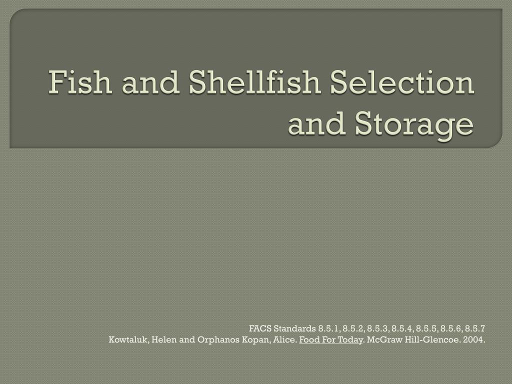 PPT - Fish and Shellfish Selection and Storage PowerPoint Presentation ...