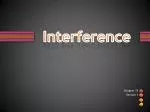 PPT - Interference PowerPoint Presentation, free download - ID:2332401