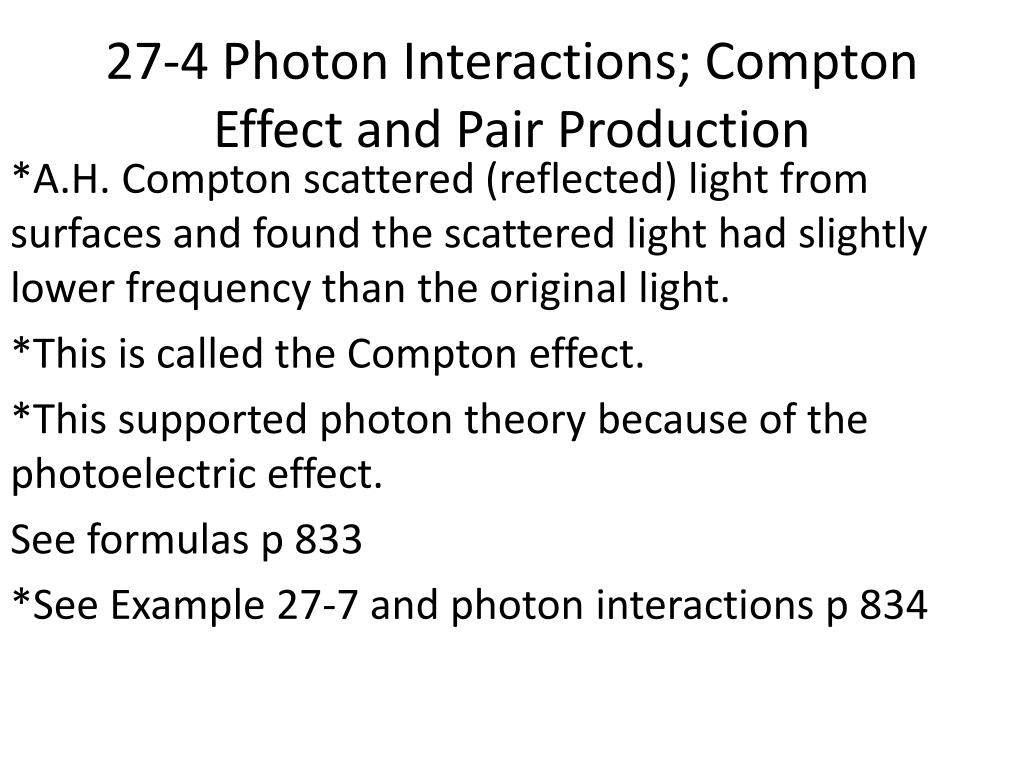 PPT - 27-4 Photon Interactions; Compton Effect and Pair Production PowerPoint Presentation - ID ...