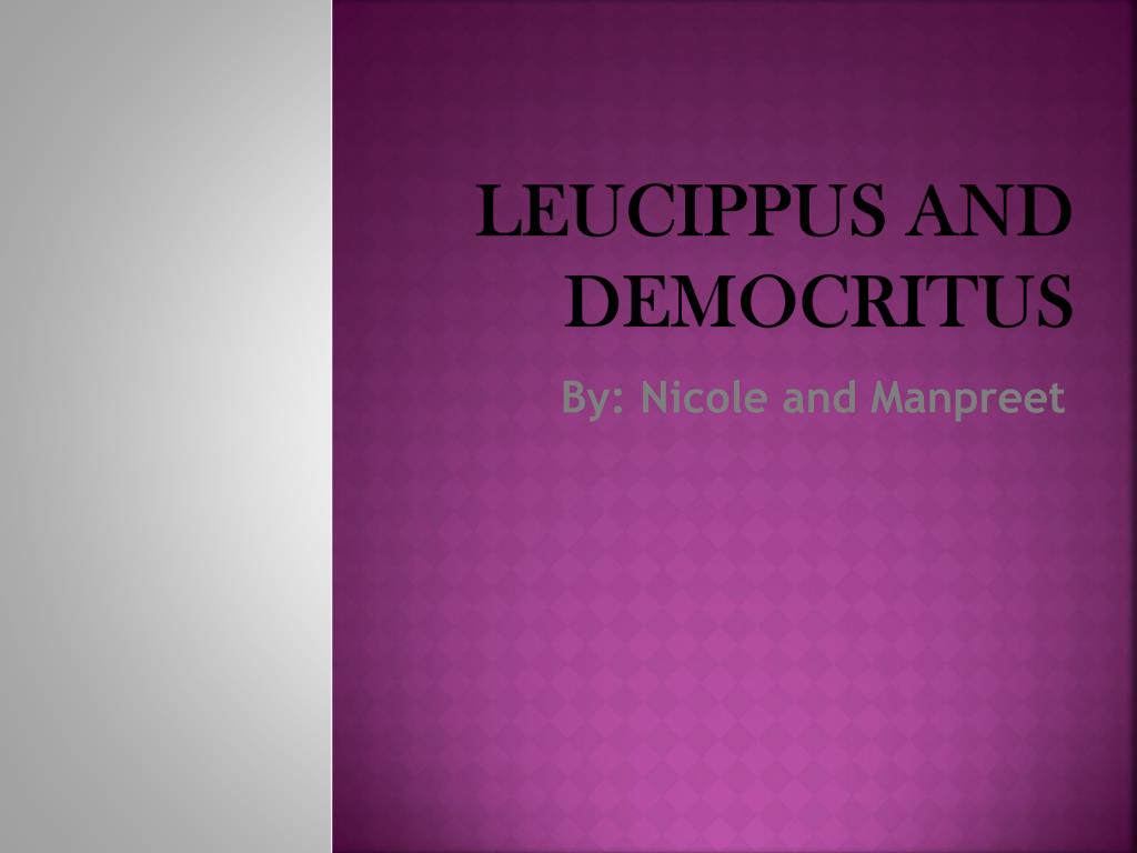 PPT - Leucippus and Democritus PowerPoint Presentation, free download ...