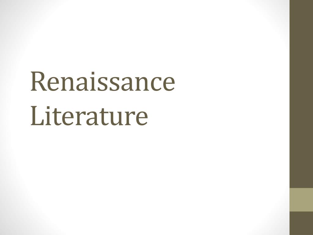 PPT - Renaissance Literature PowerPoint Presentation, free download ...