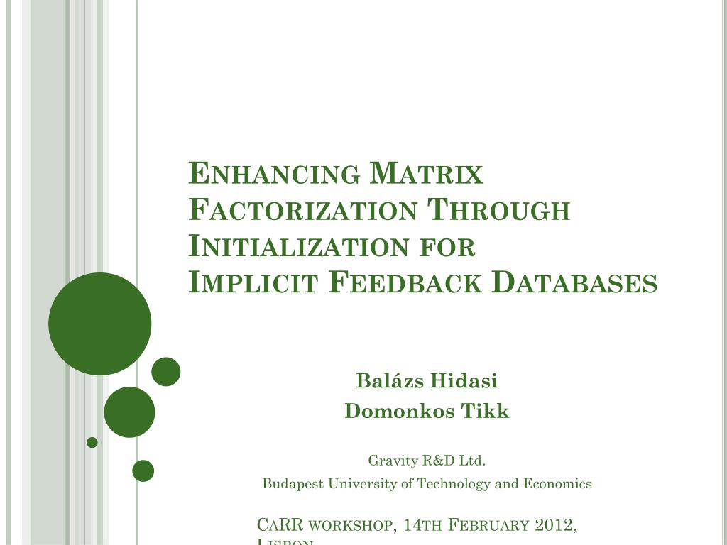 PPT - Enhancing Matrix Factorization Through Initialization for Implicit Feedback Databases ...