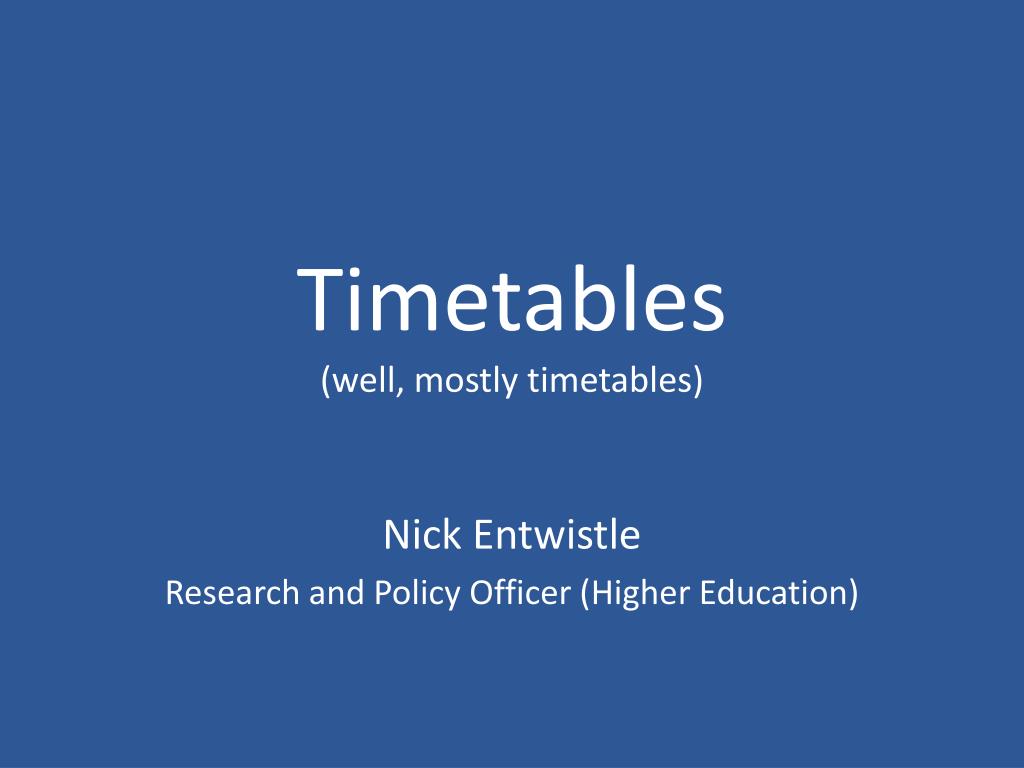 PPT - Timetables (well, mostly timetables) PowerPoint Presentation ...