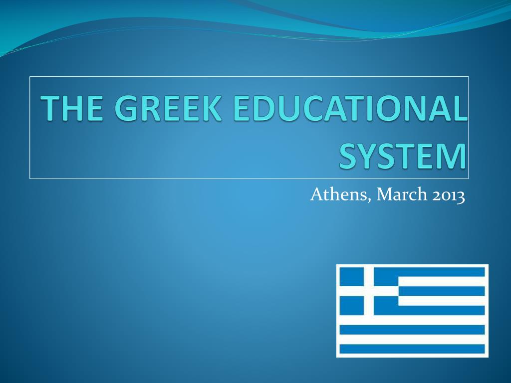 PPT - THE GREEK EDUCATIONAL SYSTEM PowerPoint Presentation, free ...