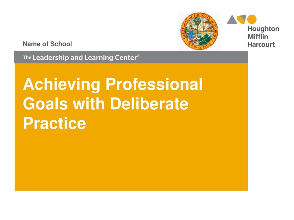 PPT - Achieving Professional Goals with Deliberate Practice PowerPoint ...