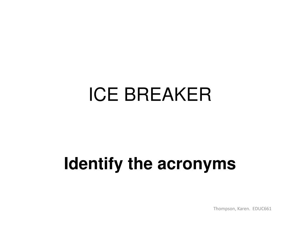 PPT - ICE BREAKER PowerPoint Presentation, free download - ID:2352580