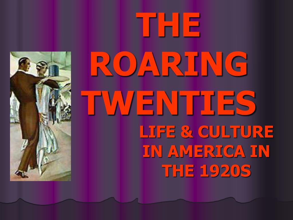 PPT - The Roaring Twenties: Urbanization, Prohibition, and Cultural ...