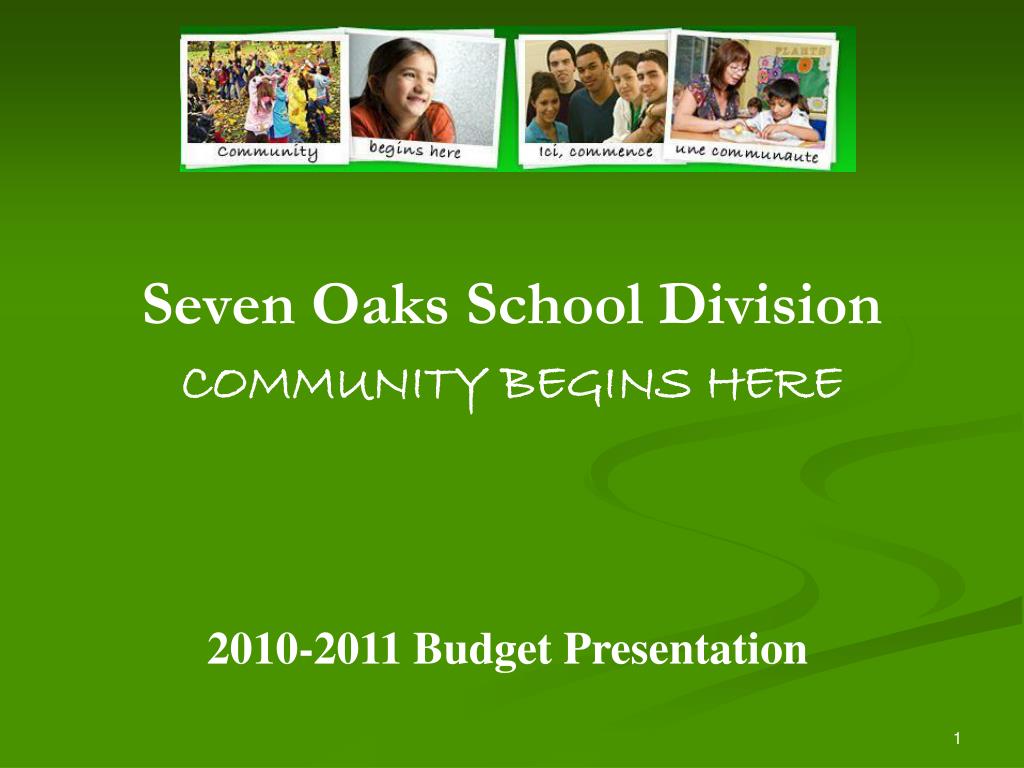 PPT - Seven Oaks School Division COMMUNITY BEGINS HERE PowerPoint ...