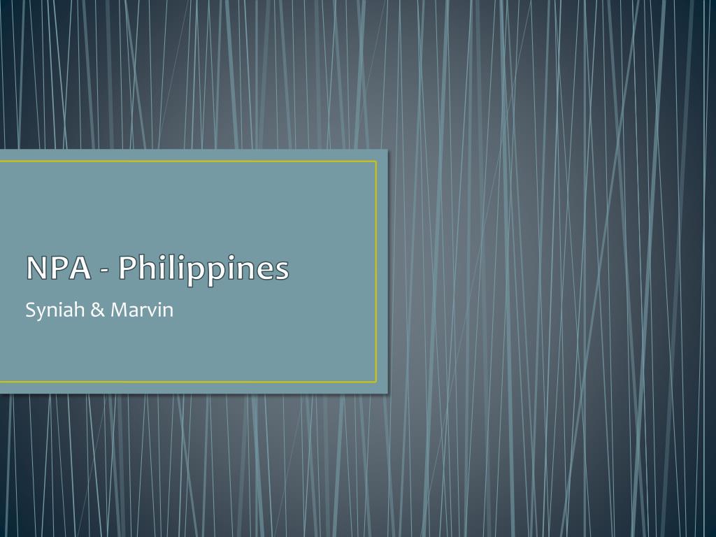 PPT - NPA - Philippines PowerPoint Presentation, free download - ID:2353200