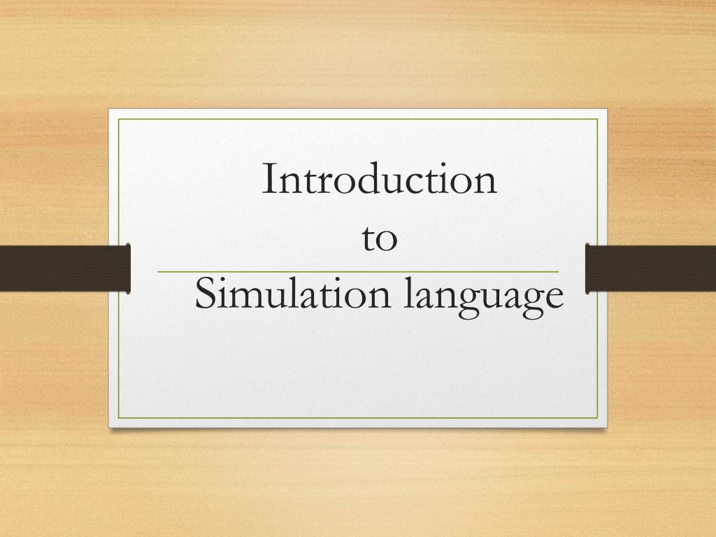 PPT - Introduction to Simulation language PowerPoint Presentation, free ...