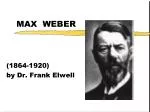 PPT - Max Weber (1864-1920) PowerPoint Presentation, free download - ID ...