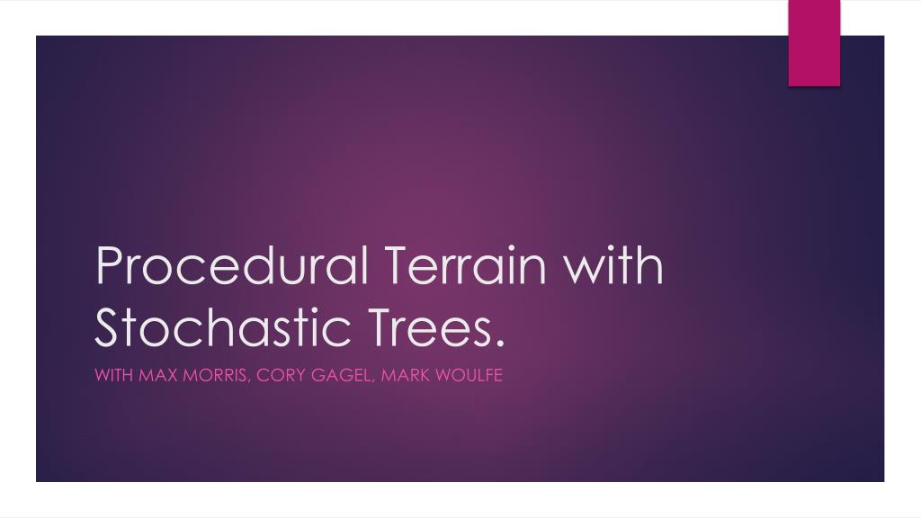 PPT - Procedural Terrain with Stochastic Trees Overview PowerPoint ...