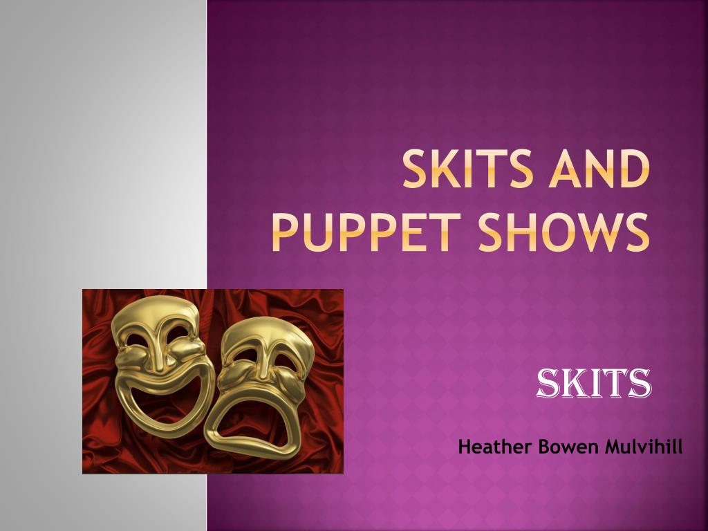 PPT - Skits and Puppet shows PowerPoint Presentation, free download ...