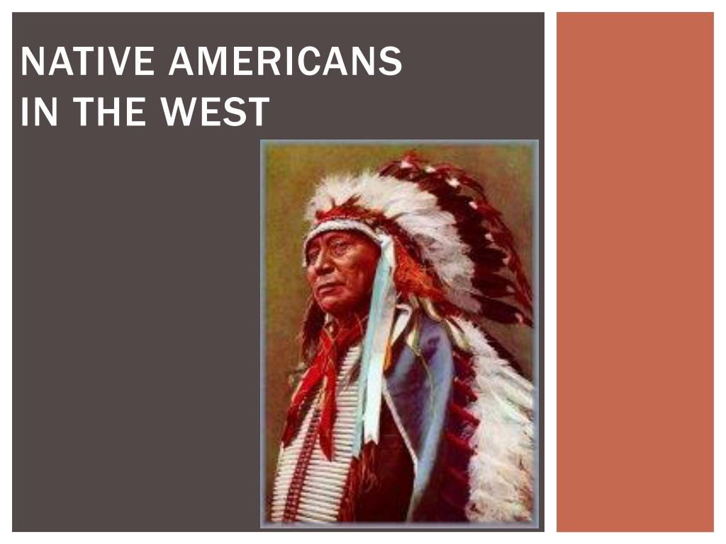 PPT - Native Americans In the West PowerPoint Presentation, free ...