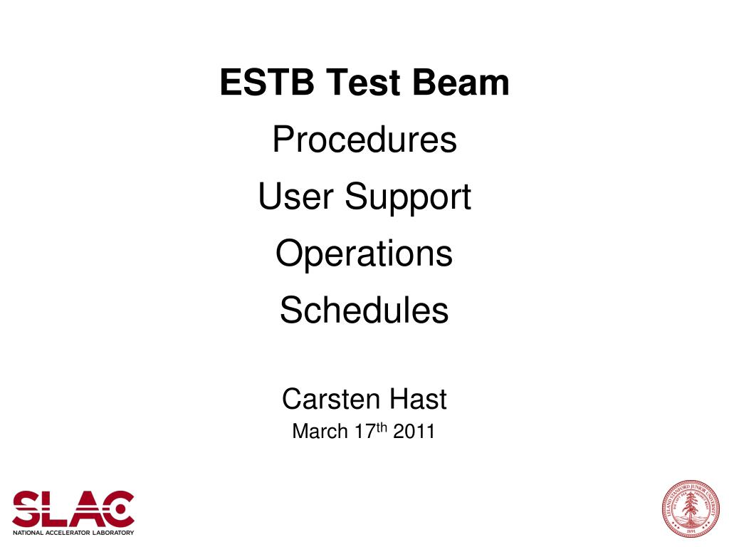 PPT - ESTB Test Beam Procedures User Support Operations Schedules ...