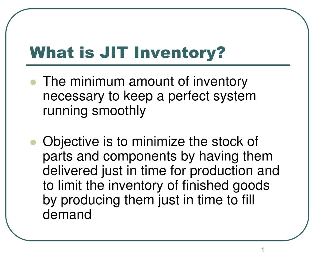 PPT - What is JIT Inventory? PowerPoint Presentation, free download ...