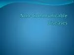 PPT - Non communicable diseases PowerPoint Presentation, free download ...