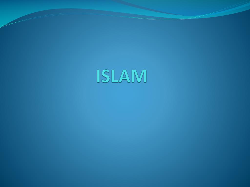 PPT - ISLAM PowerPoint Presentation, free download - ID:2358040