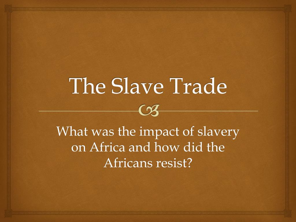 PPT - The Slave Trade PowerPoint Presentation, free download - ID:2359556