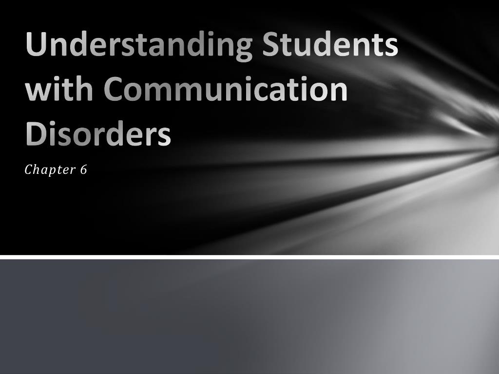 PPT - Understanding Students with Communication Disorders PowerPoint ...