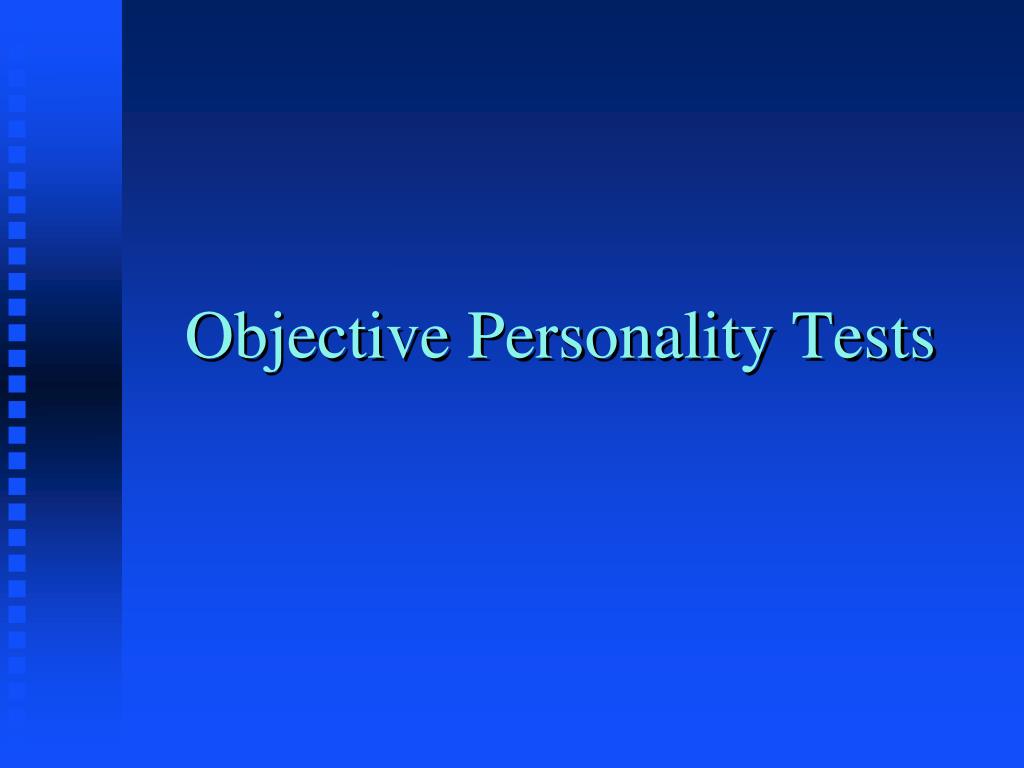 PPT - Objective Personality Tests PowerPoint Presentation, free ...
