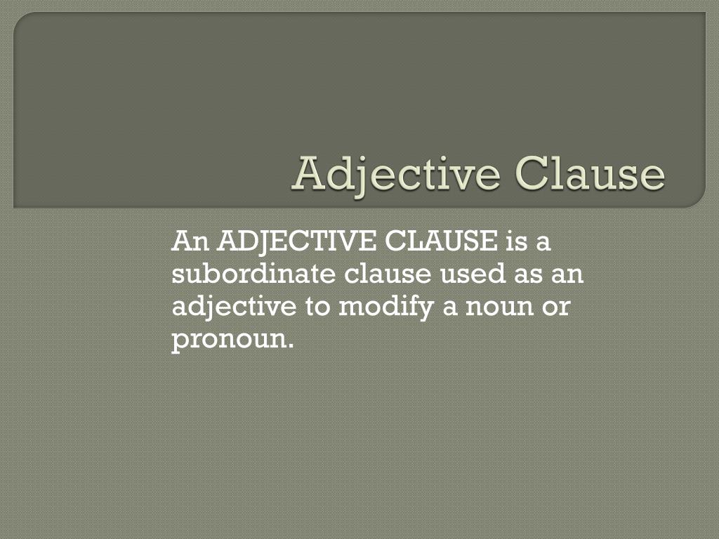 PPT - Adjective Clause PowerPoint Presentation, free download - ID:2360851