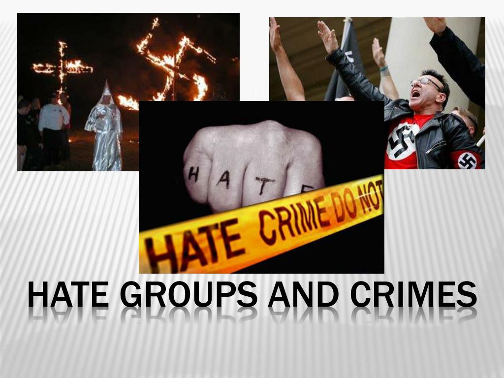 PPT - Hate Groups and Crimes PowerPoint Presentation, free download ...
