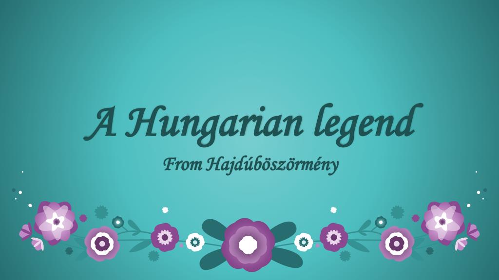 PPT - A Hungarian legend PowerPoint Presentation, free download - ID ...