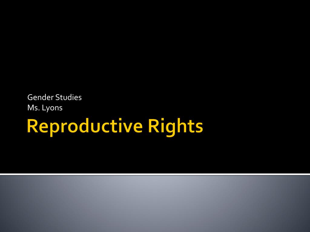 PPT - Reproductive Rights PowerPoint Presentation, free download - ID ...