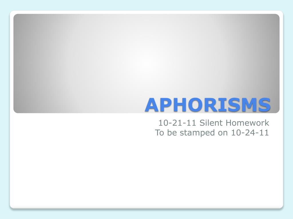 PPT - APHORISMS PowerPoint Presentation, free download - ID:2361153