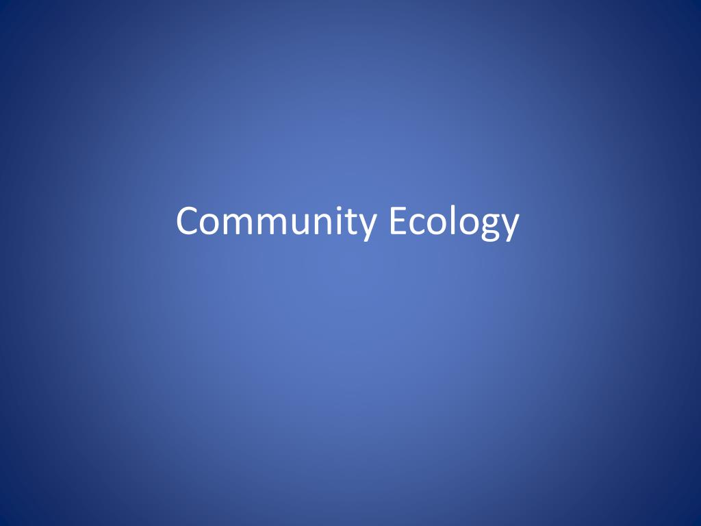 PPT - Community Ecology PowerPoint Presentation, free download - ID:2361369
