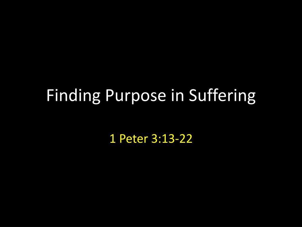 PPT - Finding Purpose in Suffering PowerPoint Presentation, free ...