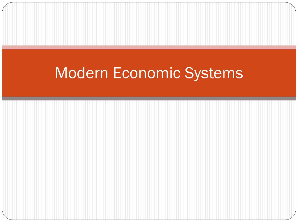 PPT - Modern Economic Systems PowerPoint Presentation, free download ...
