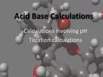 PPT - Acid-base theory pH calculations PowerPoint Presentation, free ...