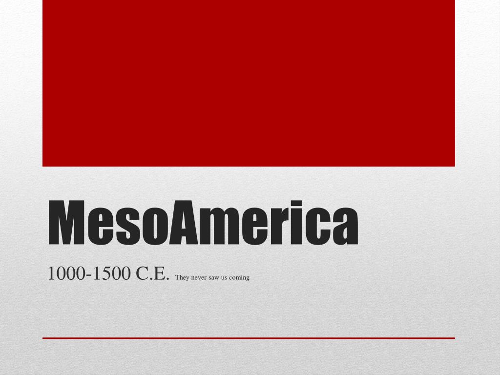 PPT - MesoAmerica PowerPoint Presentation, free download - ID:2362765