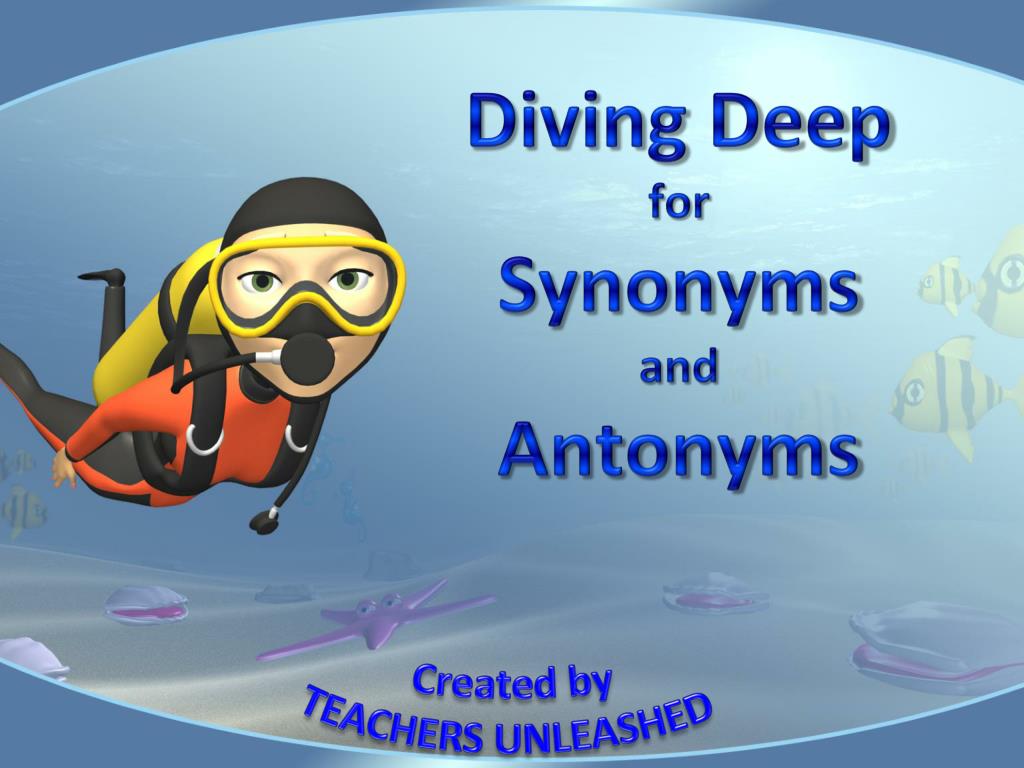 PPT - Diving Deep for Synonyms and Antonyms PowerPoint Presentation ...