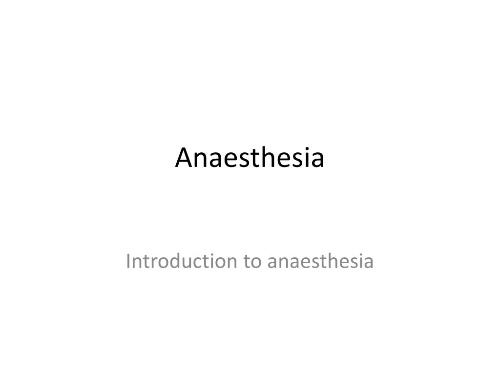 PPT - Anaesthesia PowerPoint Presentation, free download - ID:2363147
