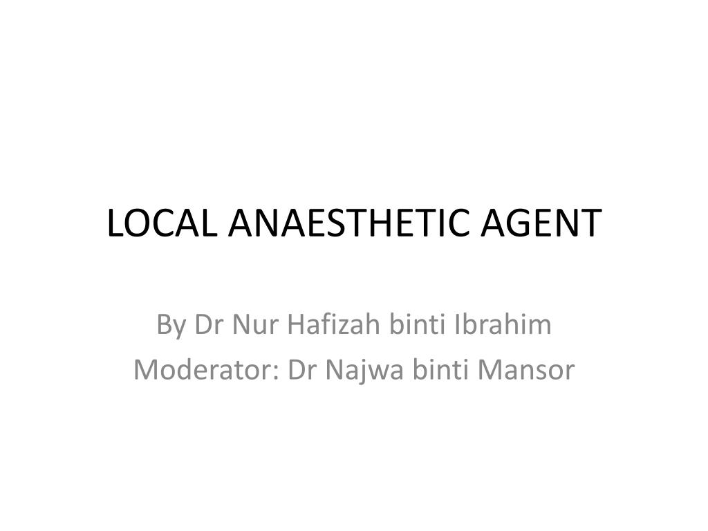 PPT - LOCAL ANAESTHETIC AGENT PowerPoint Presentation, free download - ID:2363255