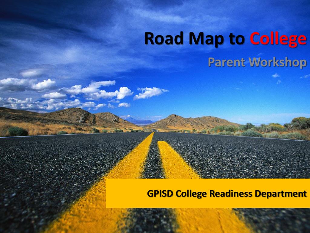 PPT - Road Map to College PowerPoint Presentation, free download - ID ...