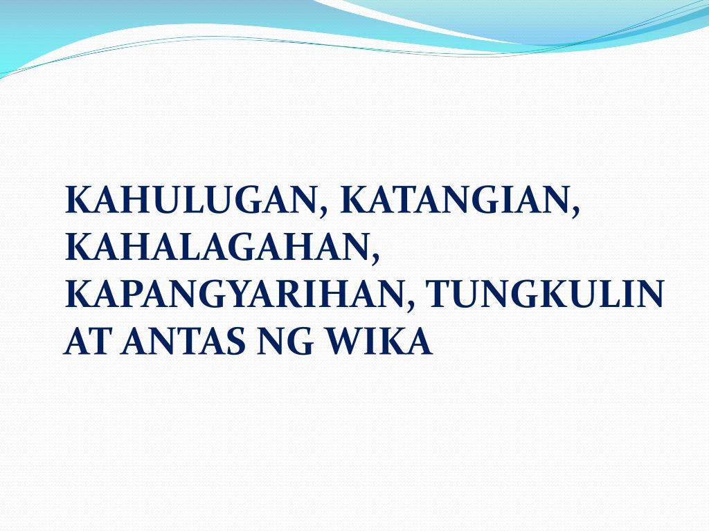 PPT - KAHULUGAN, KATANGIAN, KAHALAGAHAN, KAPANGYARIHAN, TUNGKULIN AT ...