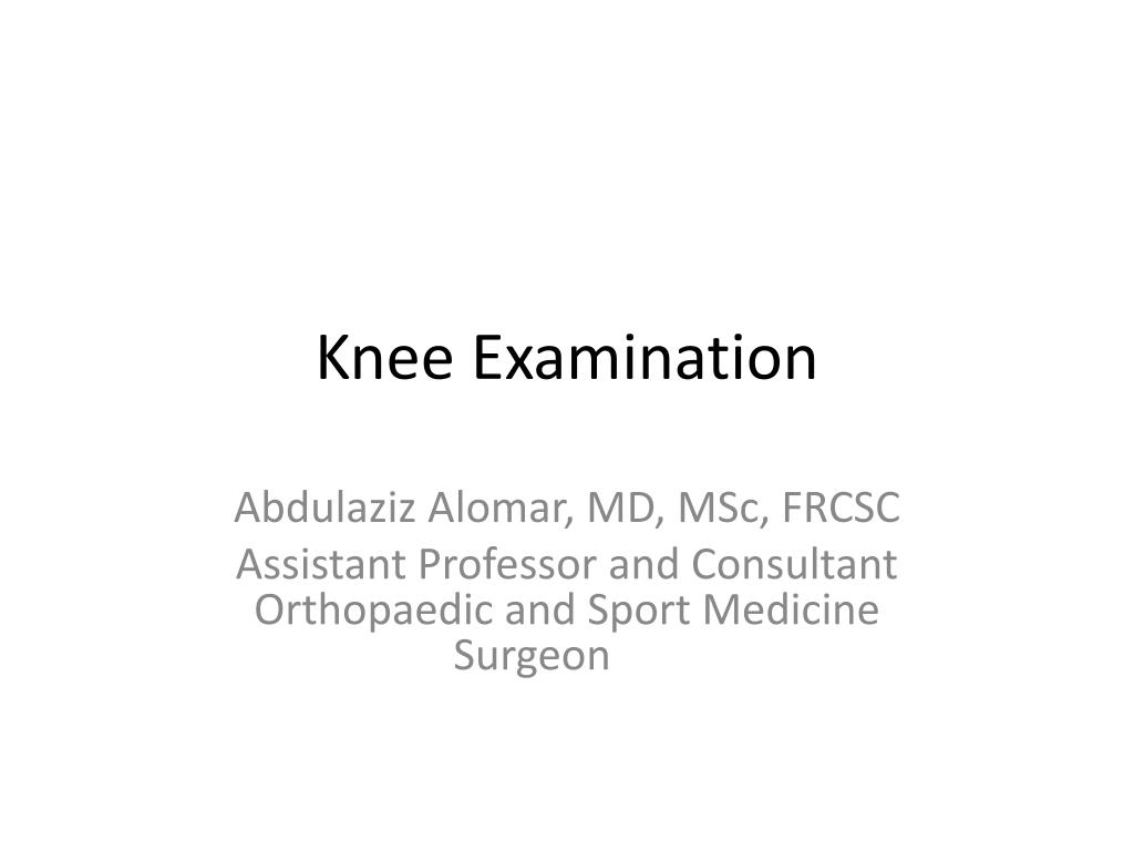 PPT - Knee Examination PowerPoint Presentation, free download - ID:2365304