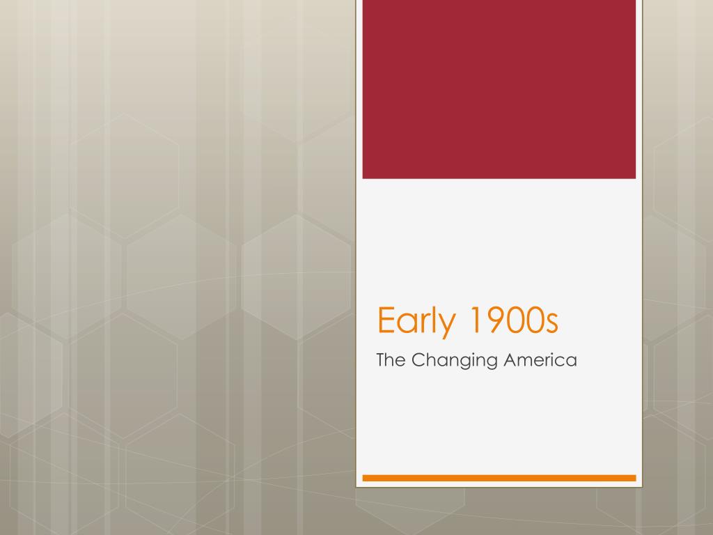 PPT - Early 1900s PowerPoint Presentation, free download - ID:2365601