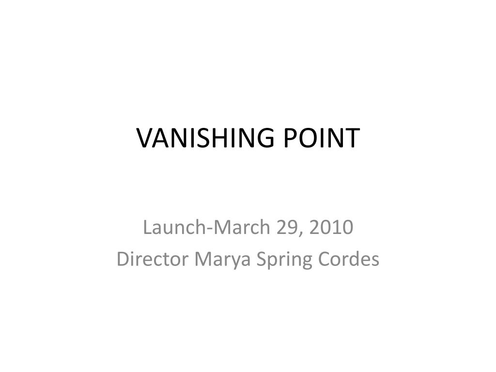 PPT - VANISHING POINT PowerPoint Presentation, free download - ID:2365747