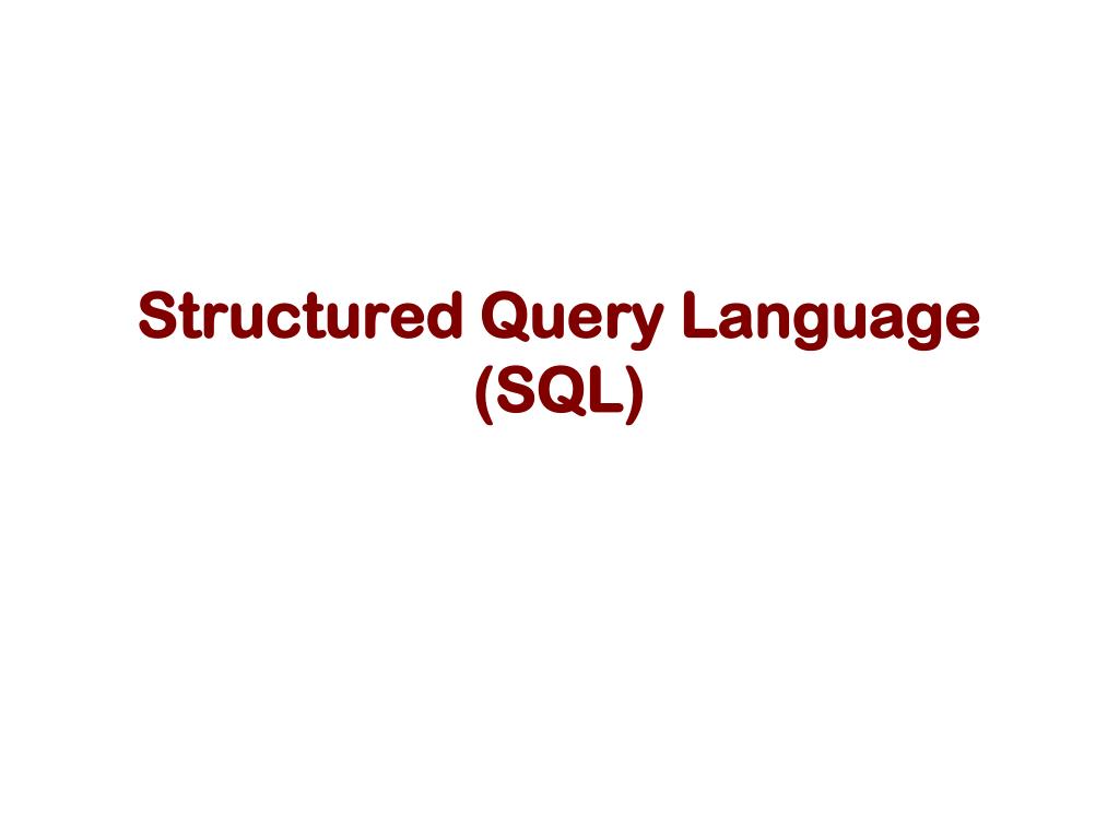 PPT - Structured Query Language (SQL) PowerPoint Presentation, free ...