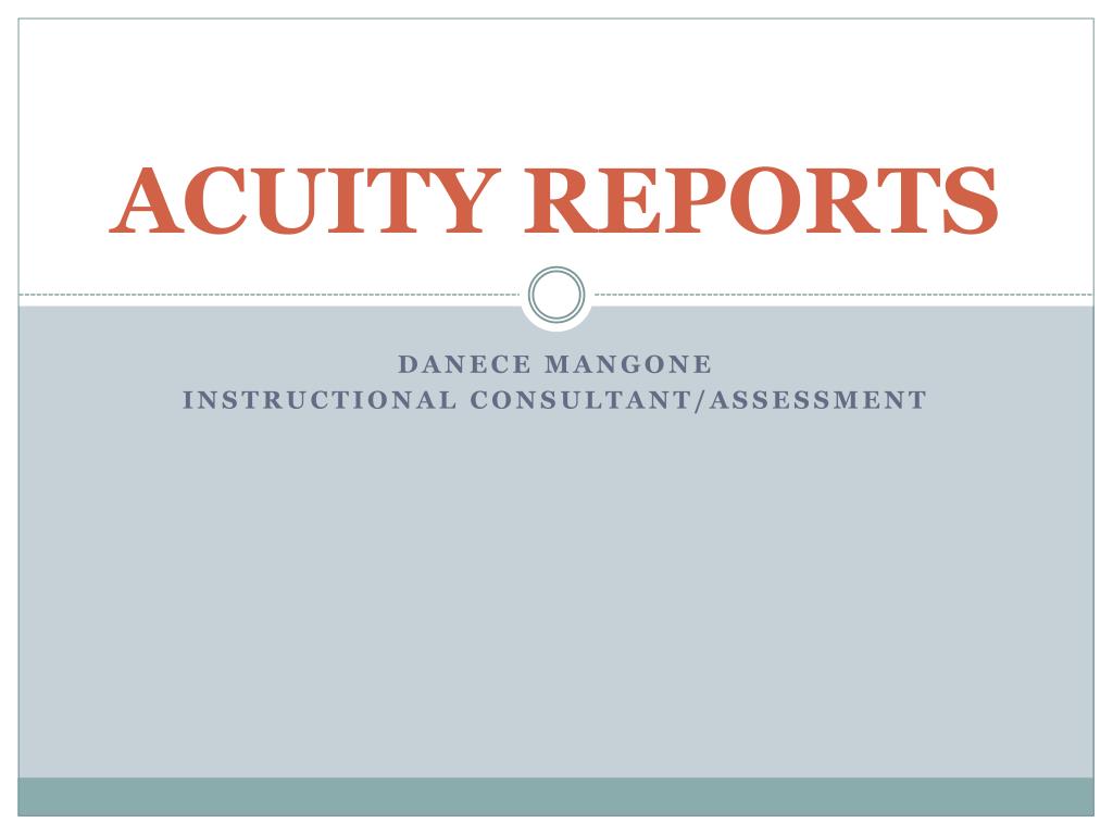 PPT - ACUITY REPORTS PowerPoint Presentation, free download - ID:2366440